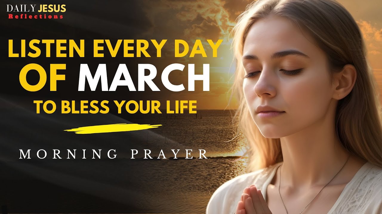 Powerful March Blessing Prayer for Your Breakthrough | Christian ...