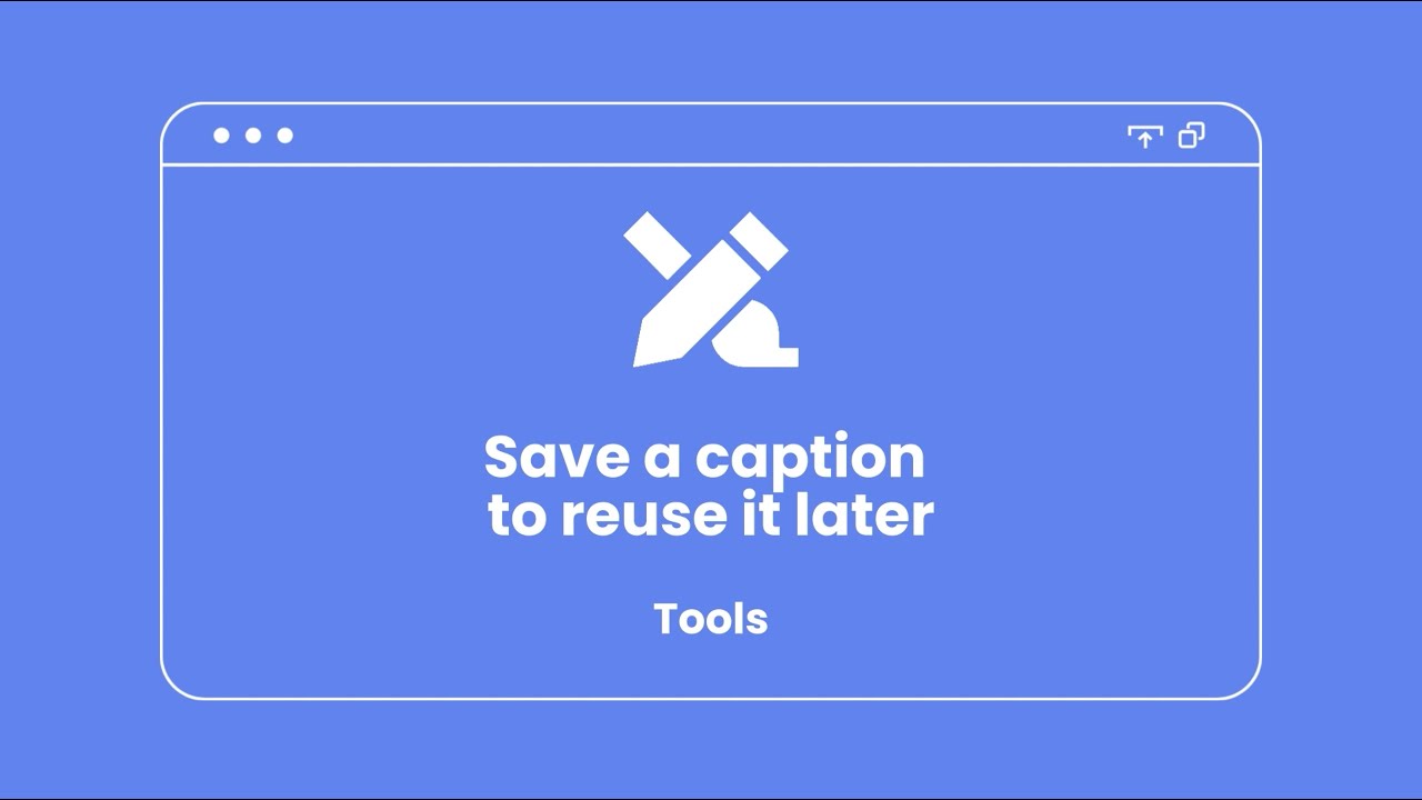 Save a caption to reuse it later - YouTube