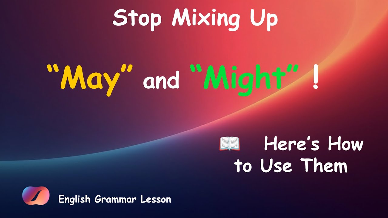 📚 “May” or “Might”? Grammar Tips You Need to Know - YouTube
