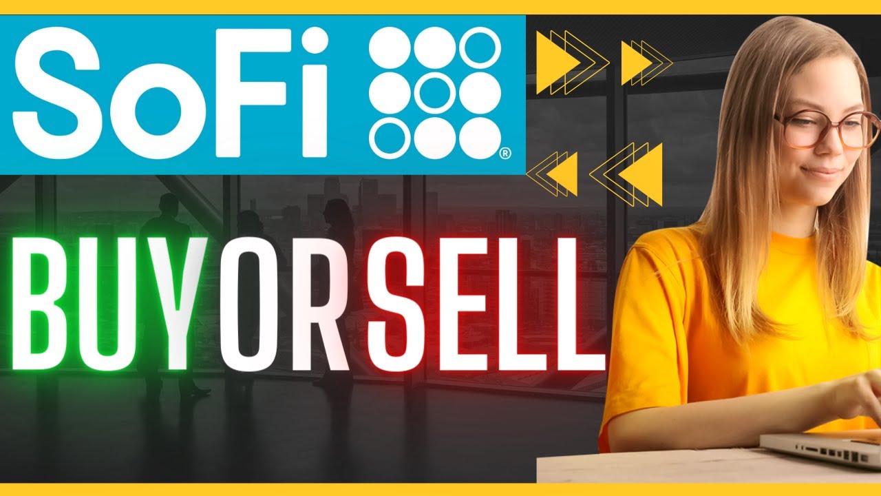 Sofi Stock News: Should I BUY or SELL Sofi Technologies Stock! Is sofi ...