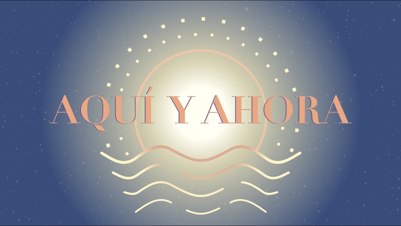 Aquí y Ahora - YouTube
