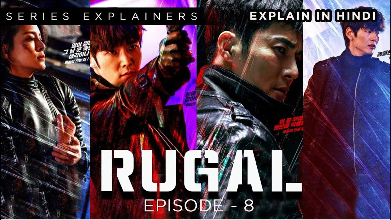 RUGAL Episode - 8 | Korean Series | Explained in Hindi | korean drama ...