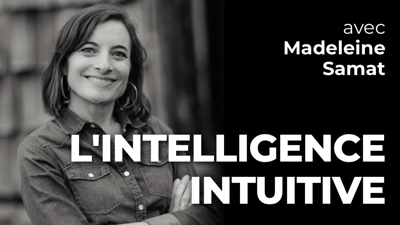 L'Intelligence Intuitive avec @madeleinesamat - YouTube