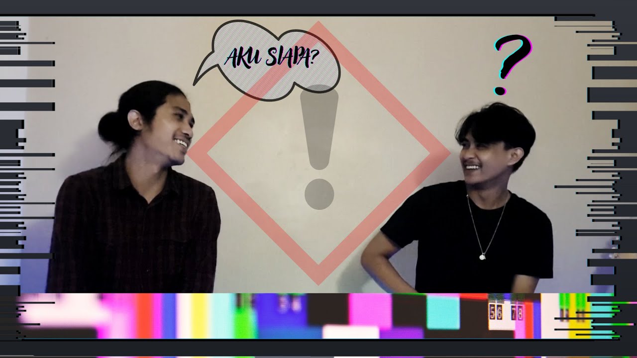 Kamu siapa? Aku siapa? - YouTube