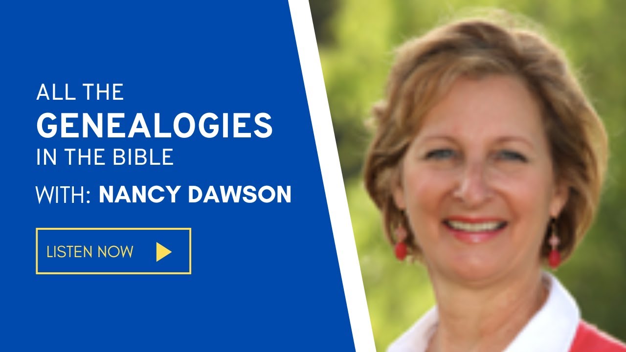 Dr. Nancy Dawson: Bible Genealogies and Their Significance - YouTube