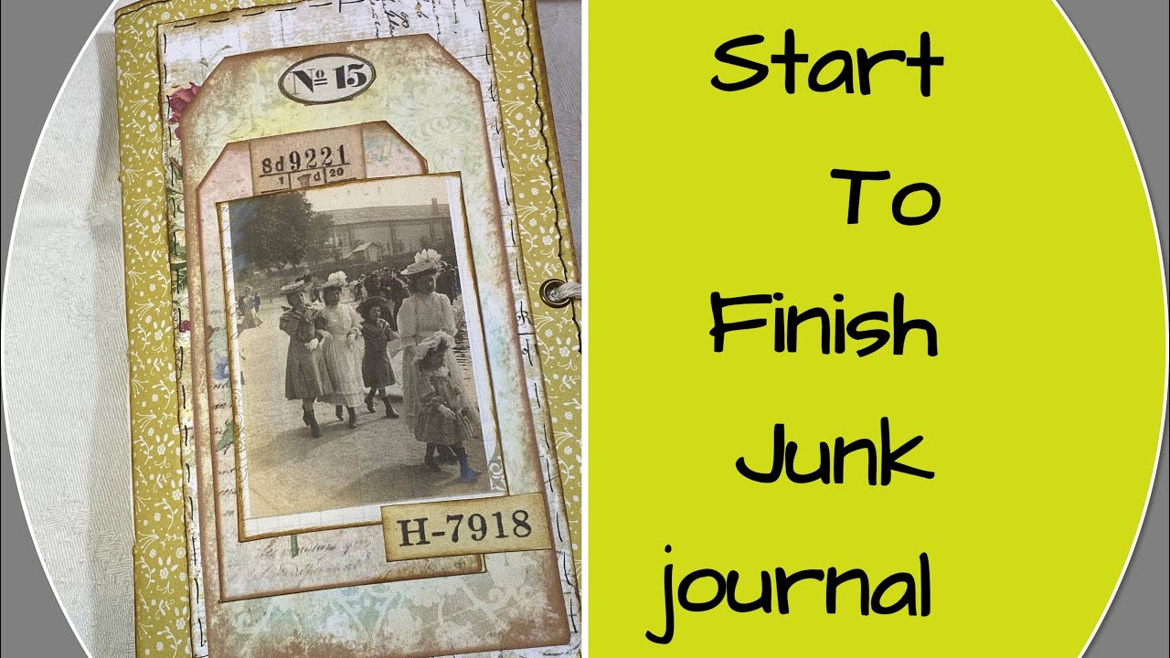Process video TUTORIAL Start to finish making a junk journal using ...