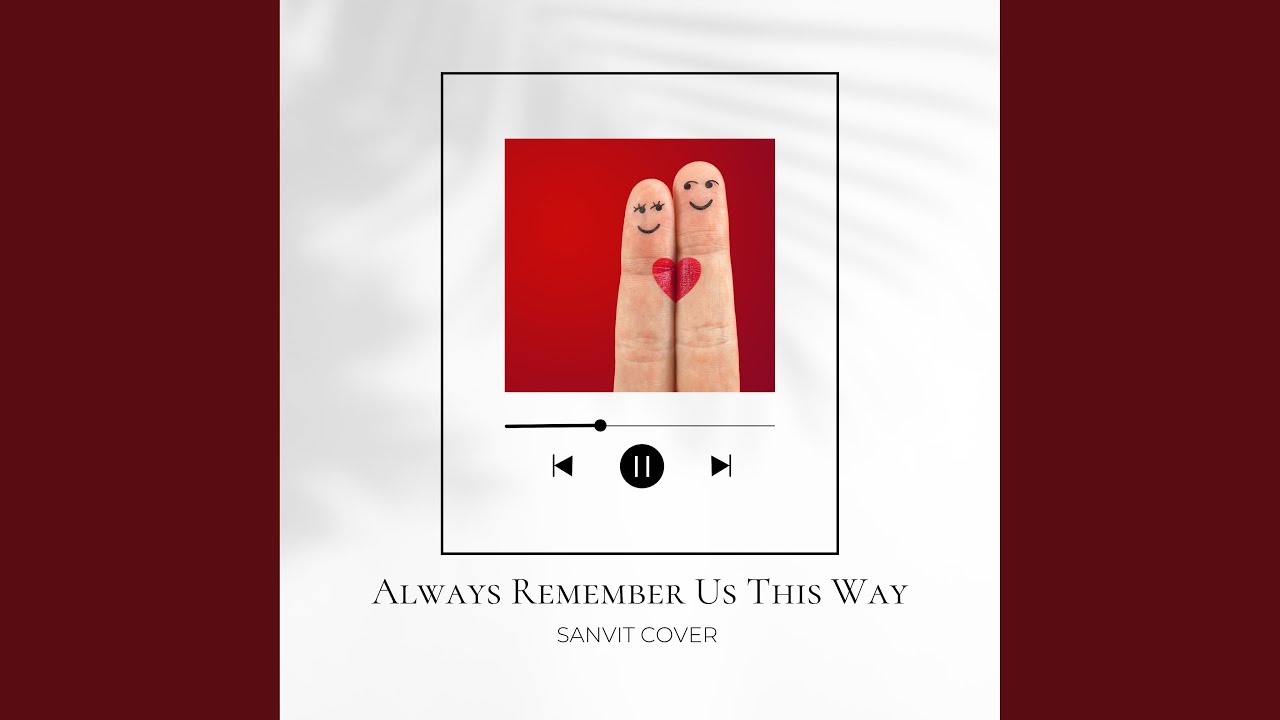Always Remember Us This Way (Cover) - YouTube