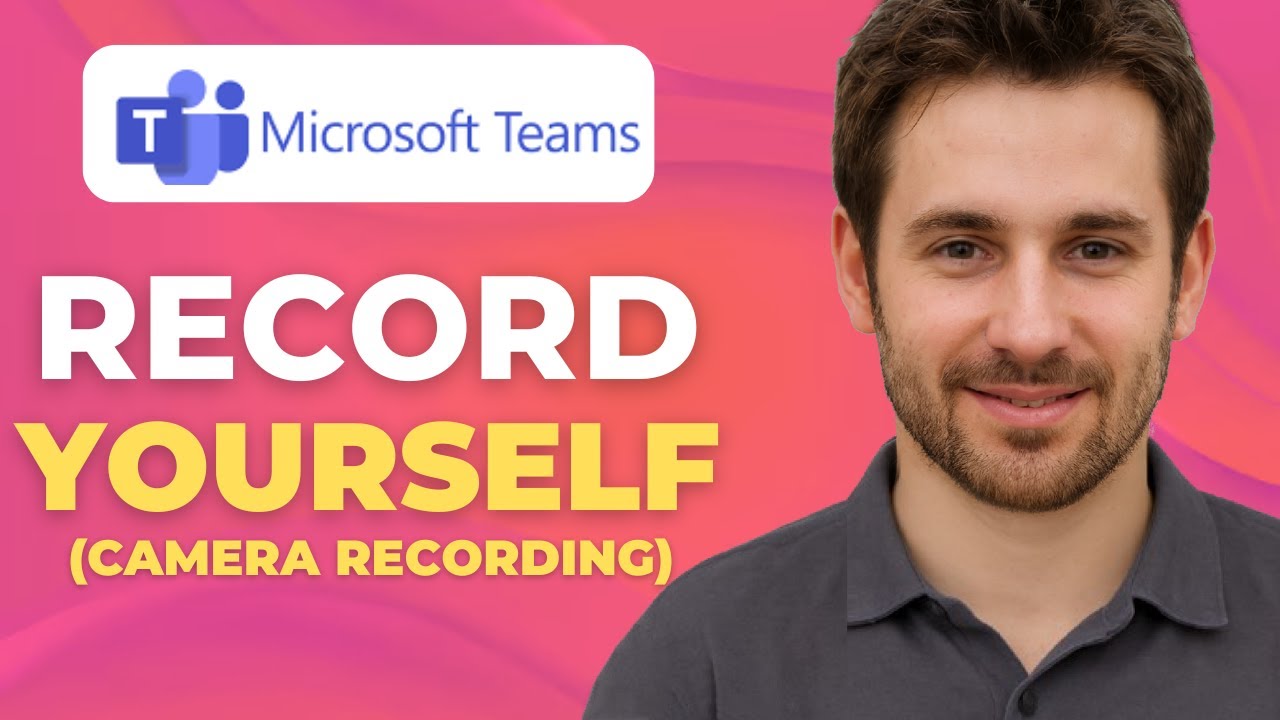 How to Record Yourself on Microsoft Teams (Camera Recording) - YouTube