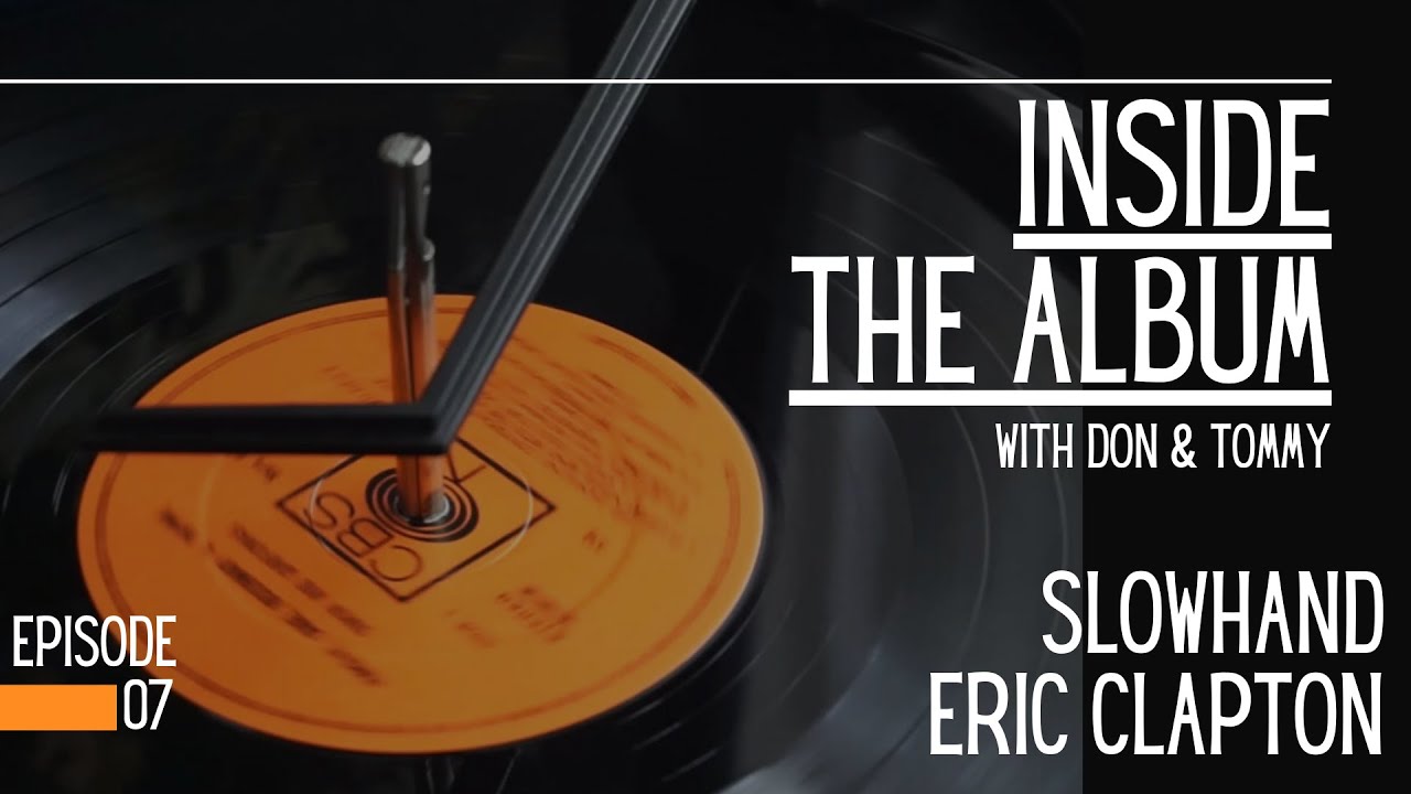 Slowhand by Eric Clapton - Inside The Album - Episode 07