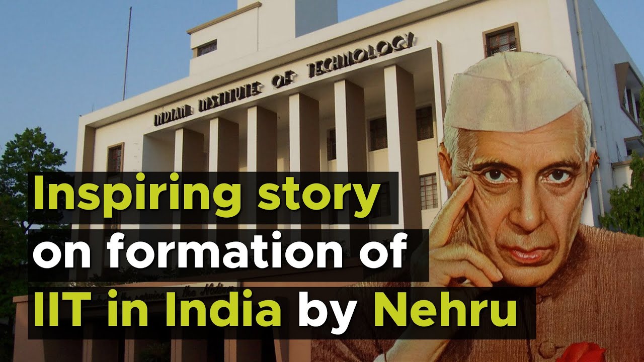 How IIT's Turned From Nehru's Vision of Technology To Catering ...