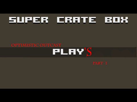 Super Crate Box Part 1 - YouTube