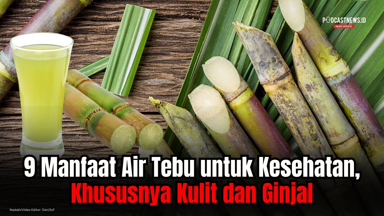 9 Manfaat Air Tebu untuk Kesehatan, Khususnya Kulit dan Ginjal - YouTube