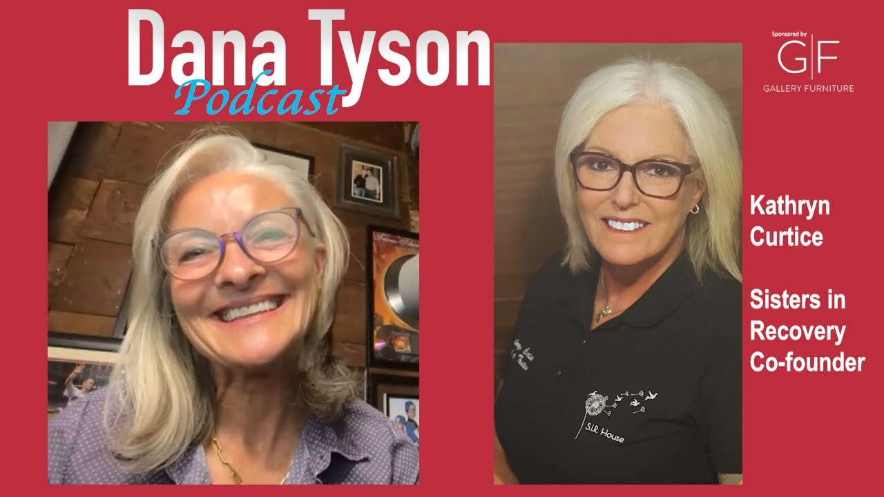 Sisters in Recovery Co-founder Kathryn Curtice | Dana Tyson Podcast ...