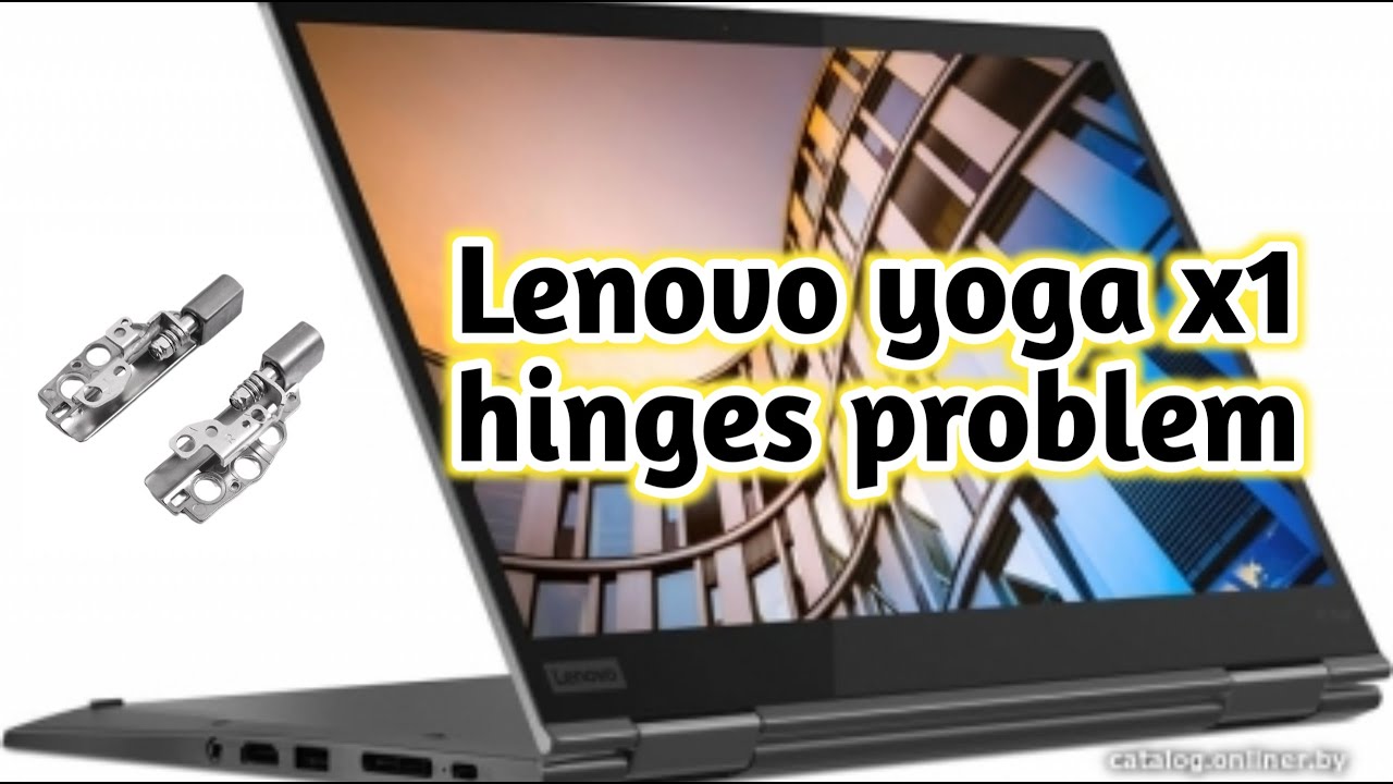 Lenovo x1 yoga hinges problem || Lenovo x1 yoga hinge replacement - YouTube