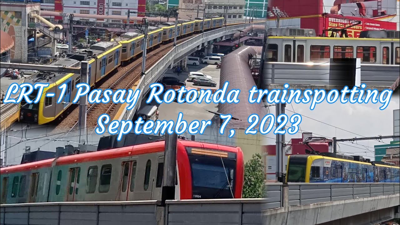 LRT-1 Pasay Rotonda trainspotting | September 7, 2023 - YouTube