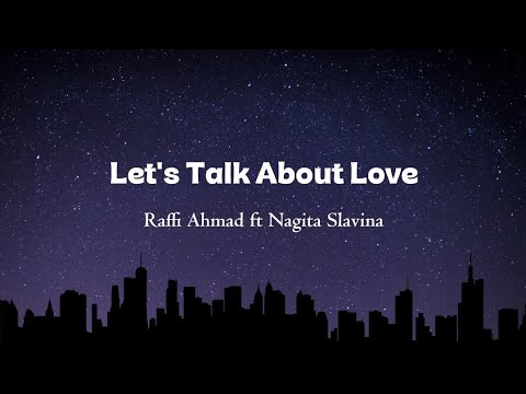 🎶LET'S TALK ABOUT LOVE🎶 | Raffi Ahmad ft Nagita Slavina Lyrics