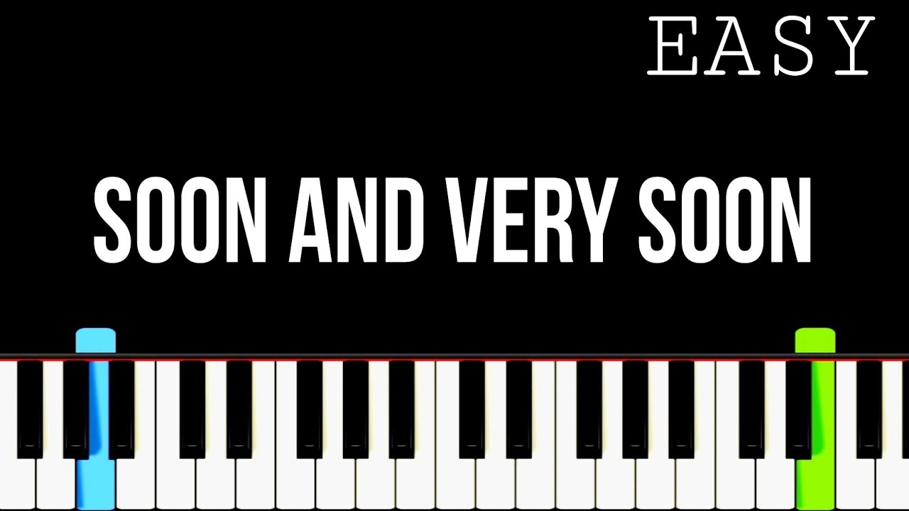 Soon And Very Soon | Easy Piano Tutorial By PIANO NOTES Acordes - Chordify