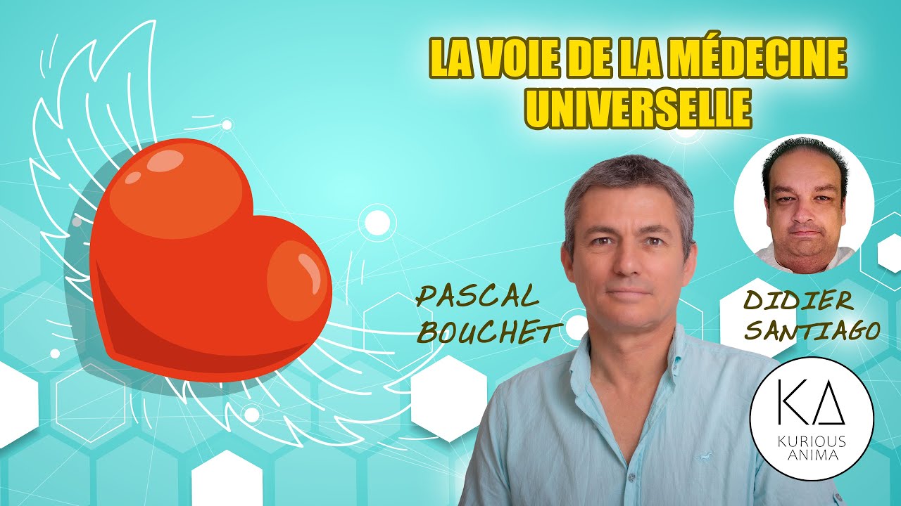 La voie de la médecine universelle avec Pascal Bouchet - YouTube