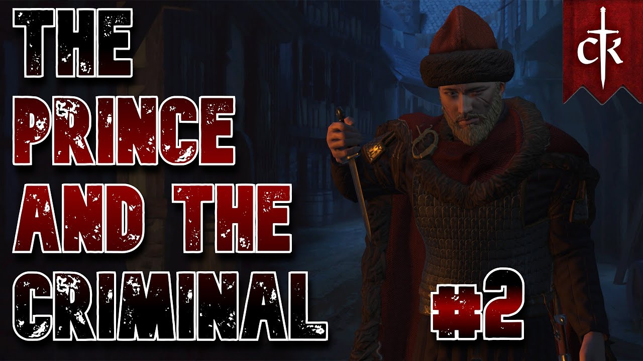 Crusader Kings 3 | Getting Too GREEDY | The Prince and The Criminal ...