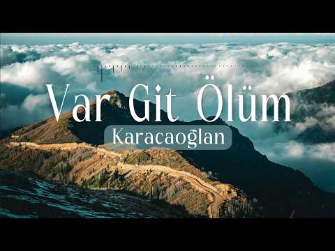 Var Git Ölüm I Karacaoğlan (Yeniden)