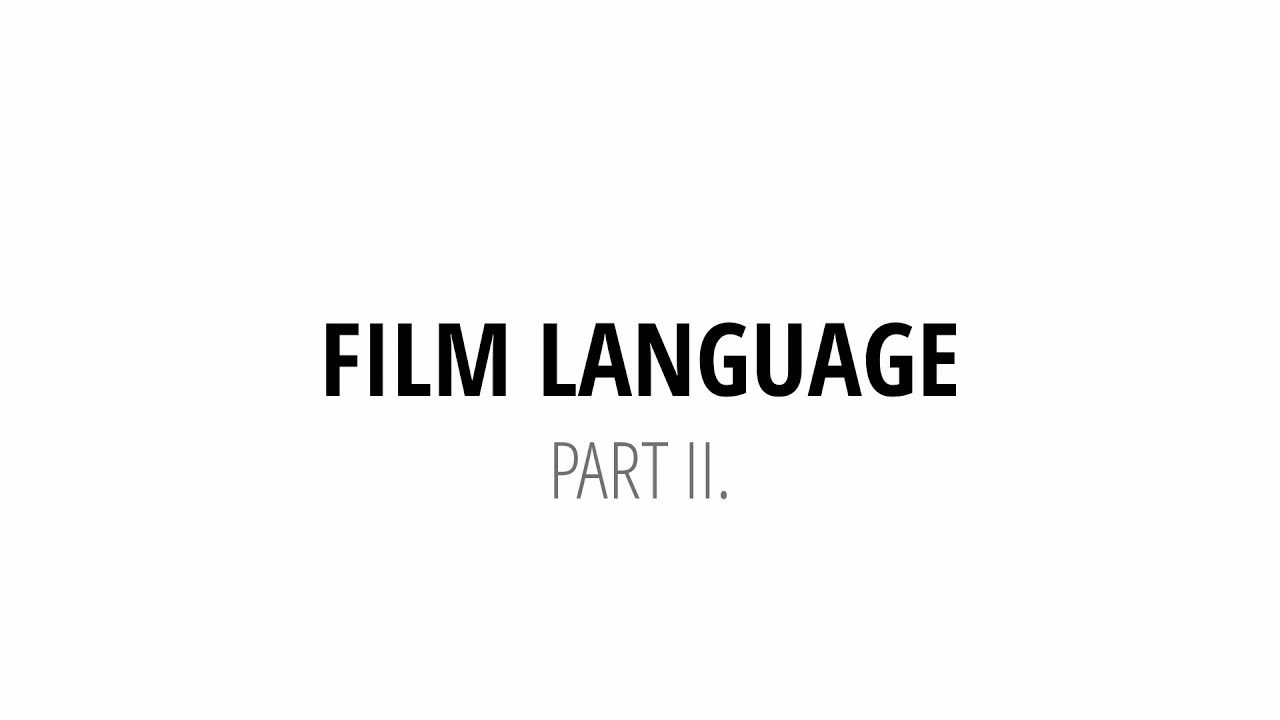 Film Theories - Film Language 2 - YouTube