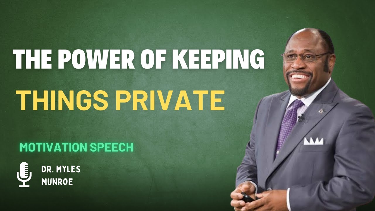 The Power of Keeping Things Private | BY DR.MYLES MUNROE - YouTube
