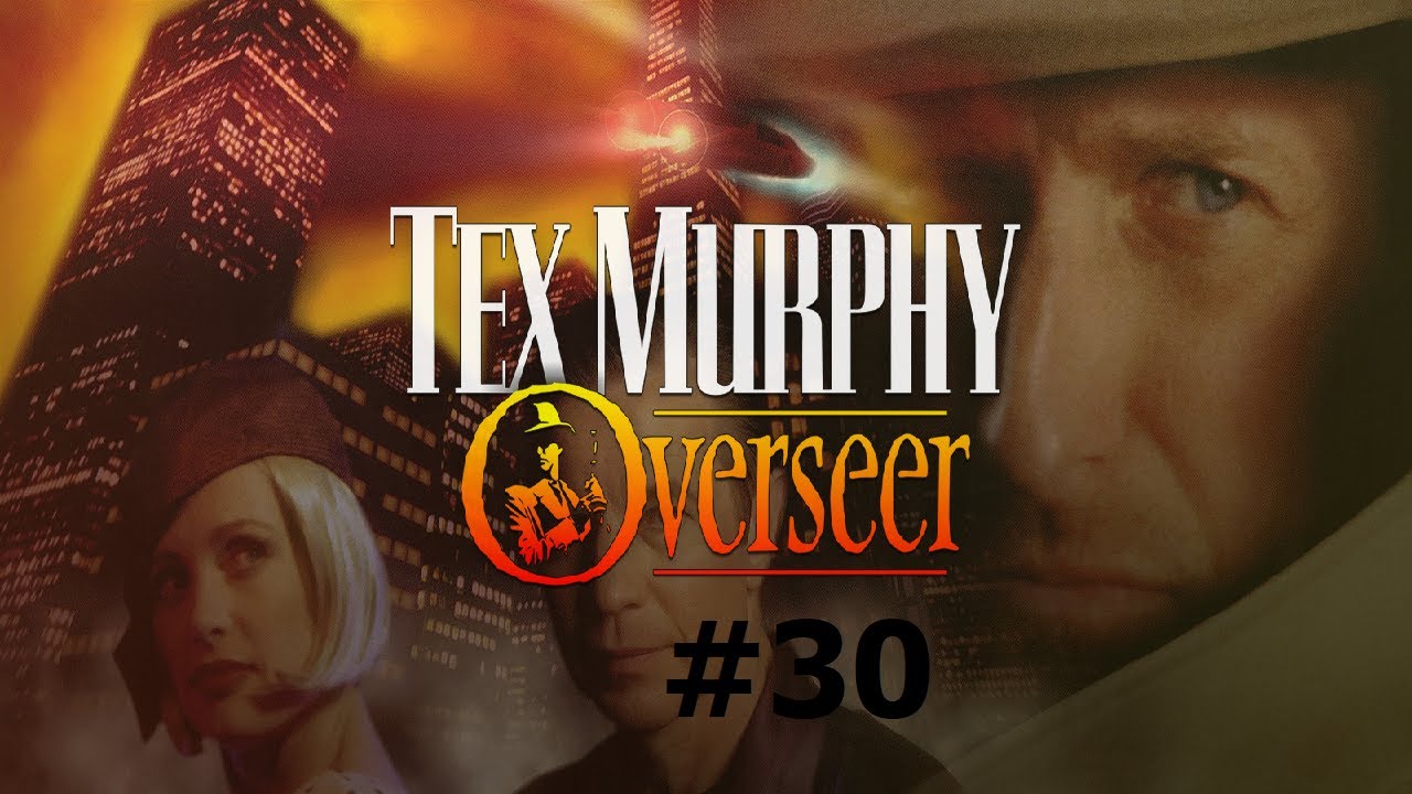 Tex Murphy: Overseer #30 - Hidden In The Open - YouTube