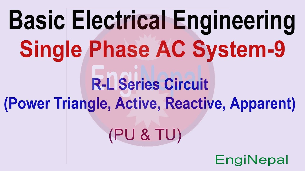 R-L Circuit: Part-2: Impedance/Power Triangle, Active, Reactive ...