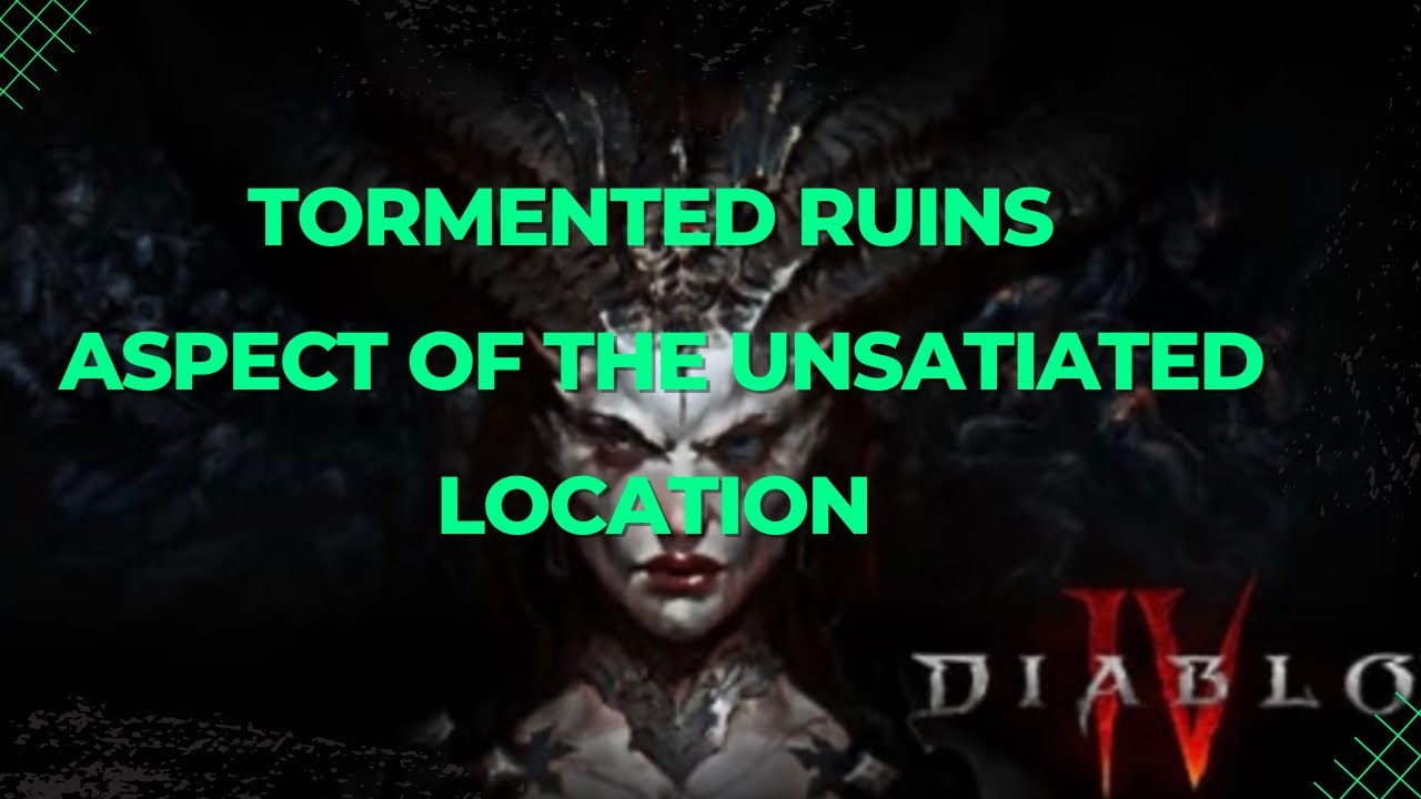 Diablo 4: Tormented Ruins (Aspect of the Unsatiated) Location - YouTube