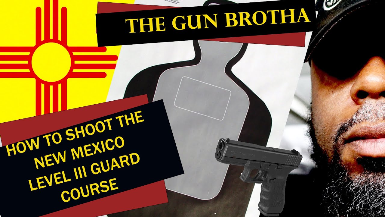 THE GUN BROTHA: HOW TO SHOOT THE NEW MEXICO LEVEL 3 GUARD QUALIFICATION ...