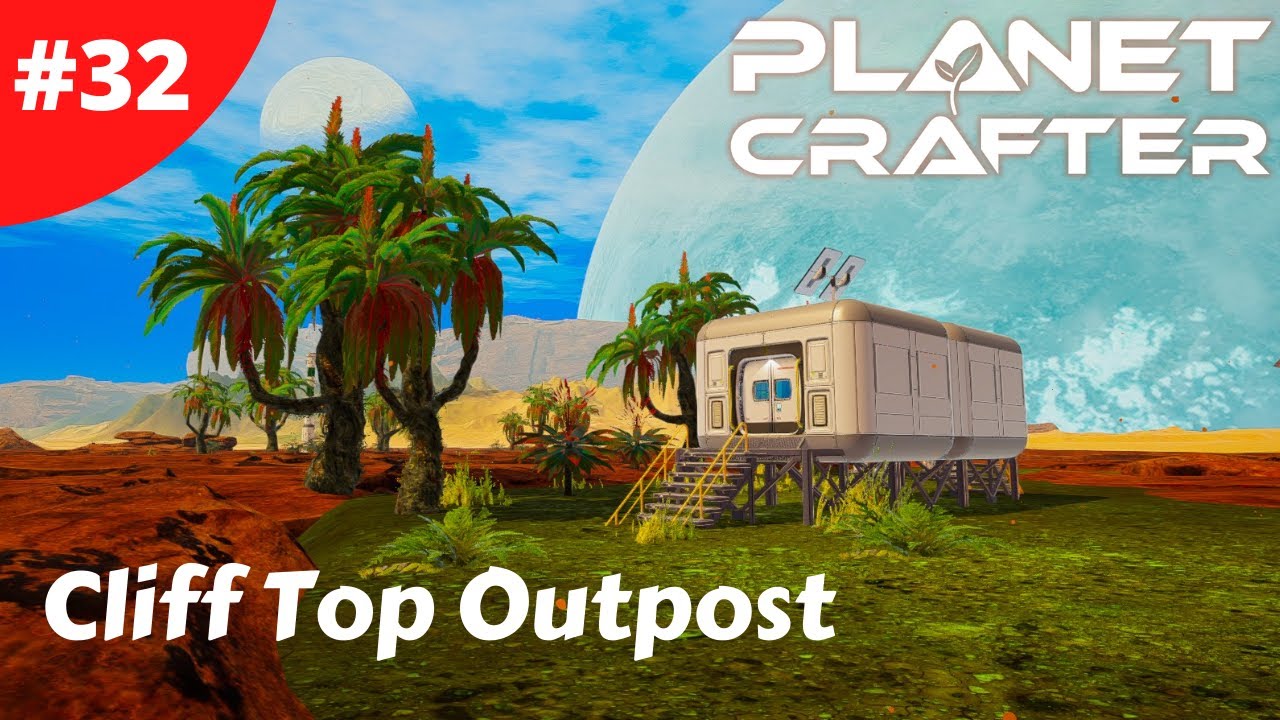 Cliff Top Outpost - Planet Crafter - #32 - Gameplay - YouTube
