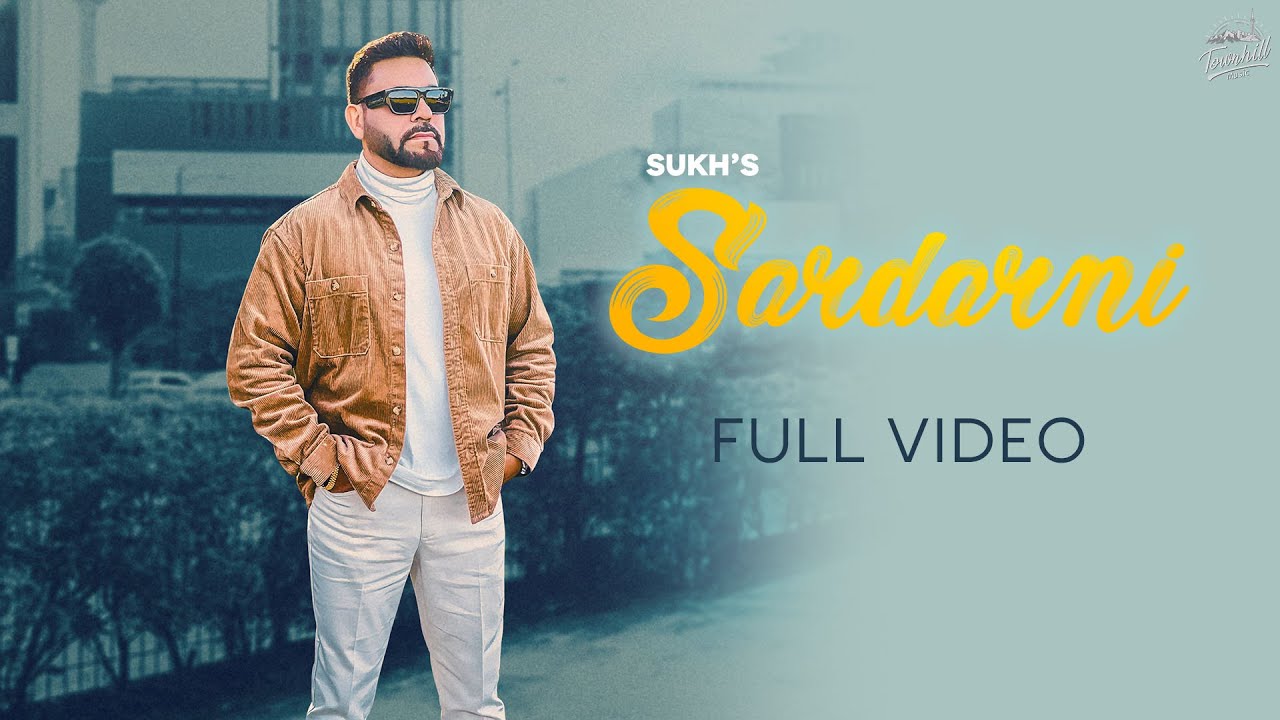 Sardarni By Sukh (Full Video) Fateh Shergill | SKB | Sukh Sanghera | New Punjabi Song 2024 - YouTube