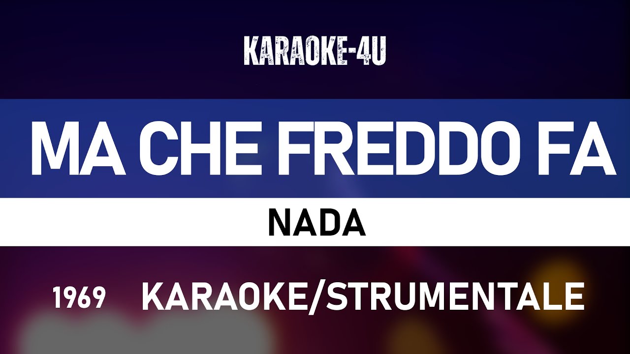Nada - Ma che freddo fa (karaokeitaliano/strumentale/testo/lyrics ...