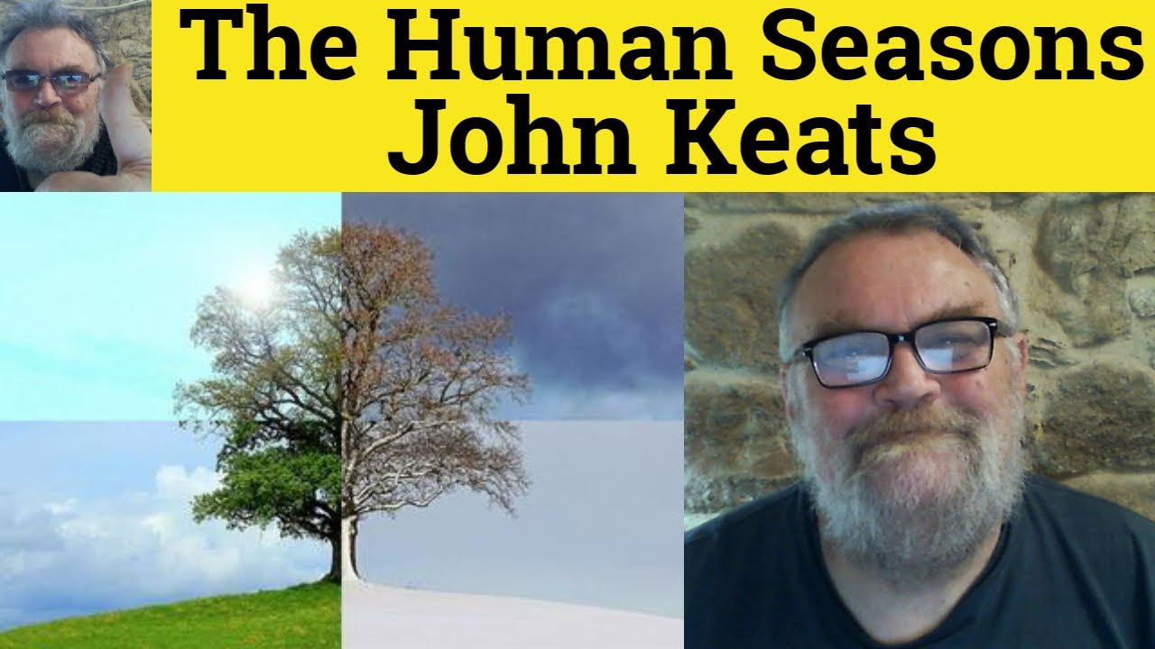 🔵 The Human Seasons Poem by John Keats - Summary Analysis - The Human ...