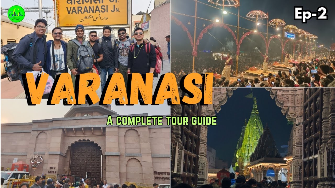 Varanasi | Varanasi tour guide | Ganga Aarti | Kashi Vishwanath Mandir ...