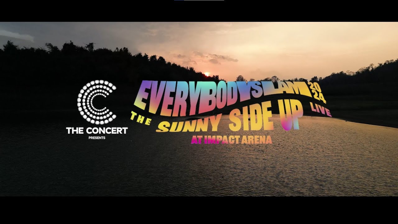 คอนเสิร์ตใหญ่ “#EveryBodyslam2024” The Sunny Side Up Live At Impact ...