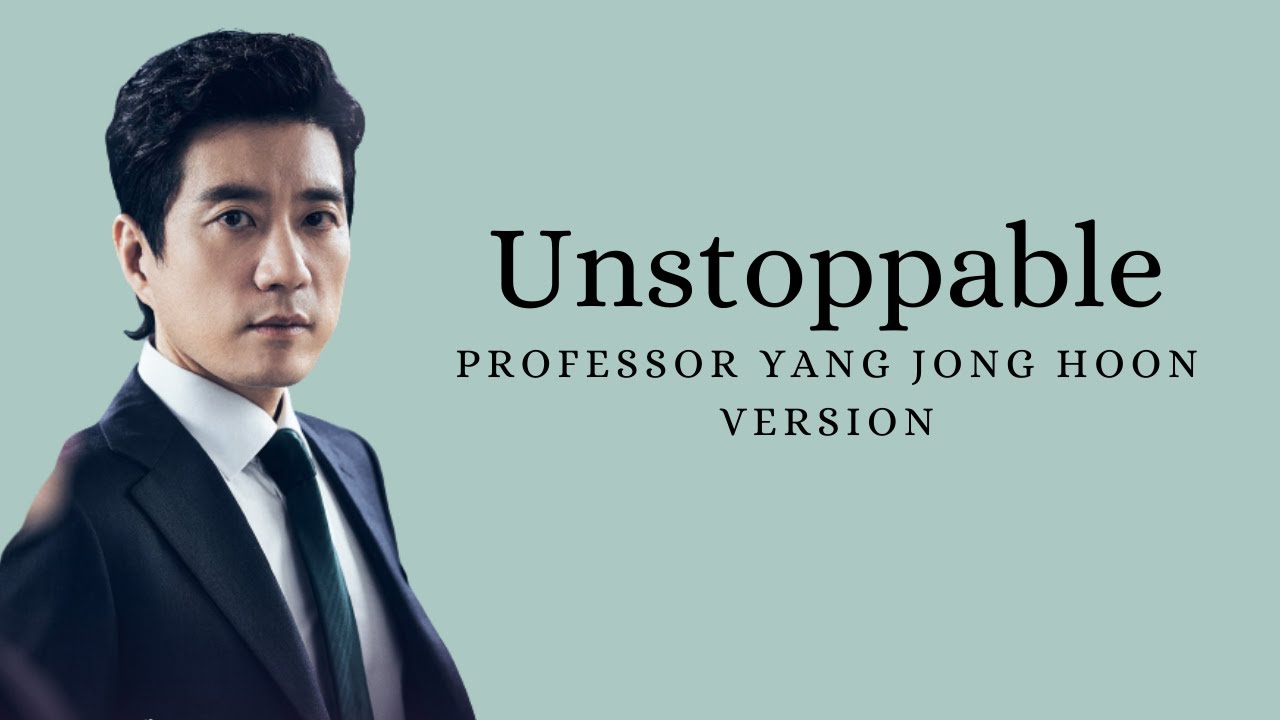 'FMV' Sia-Unstoppbale(Professor Yang Jong Hoon Version)-A video by Law ...