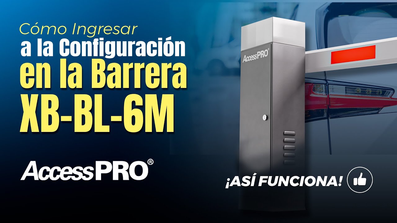 ACCESSPRO - Como ingresar a la configuracion en la barrera XBBL6M - YouTube