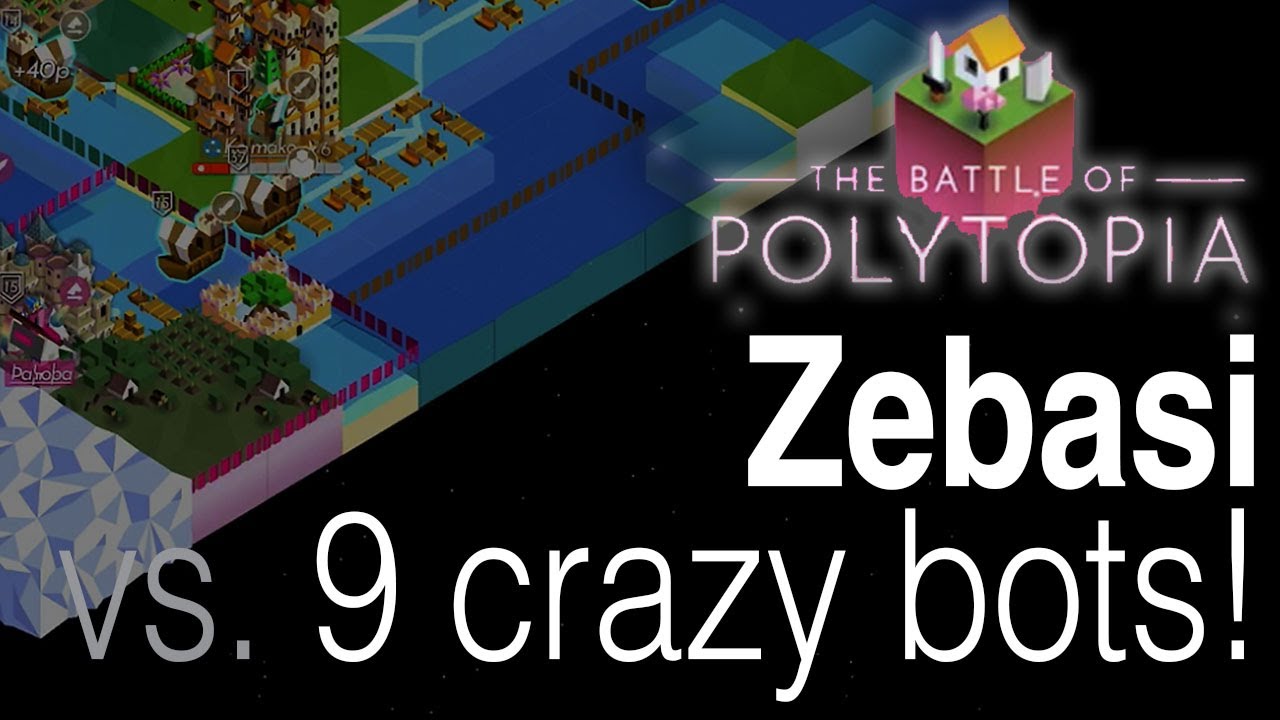 Zebasi vs. 9 crazy bots - The Battle of Polytopia - YouTube