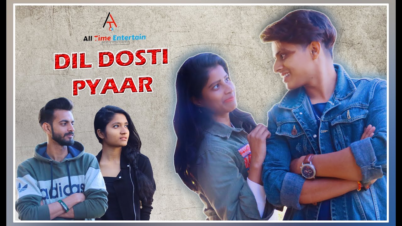Dil Dosti Pyaar ||Friendship || Love story ||Unbreakable bond || ALL ...
