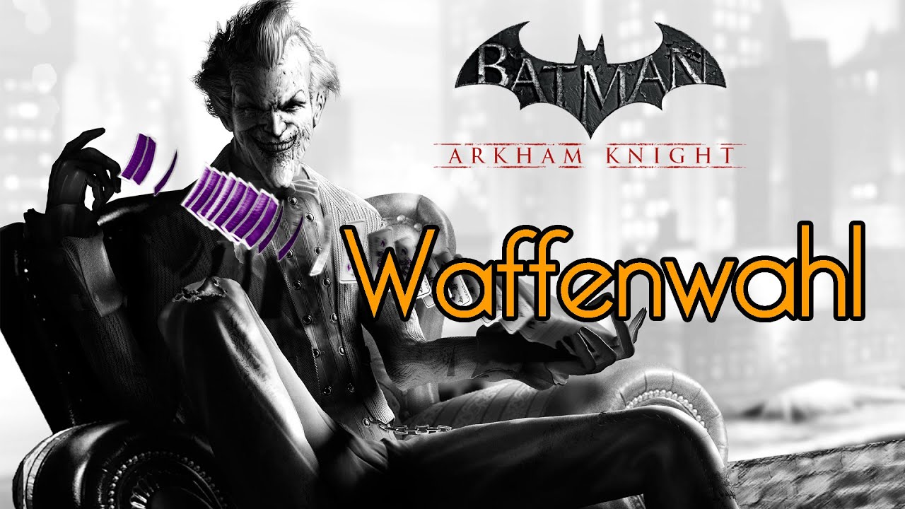 Batman Arkham Knight - Waffenwahl Trophie // Choice of Weapons Guide ...