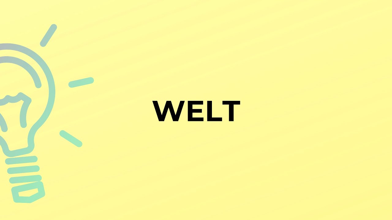 What is the meaning of the word WELT? - YouTube