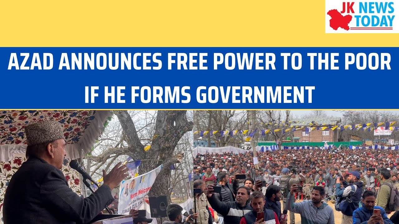 Azad announces free power to the poor if he forms government | JK News ...
