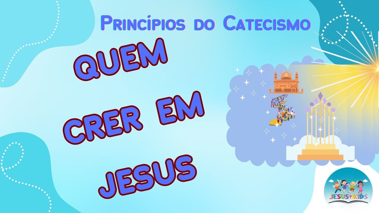 QUEM CRER EM JESUS - Desenho bíblico para crianças | Catecismo - YouTube