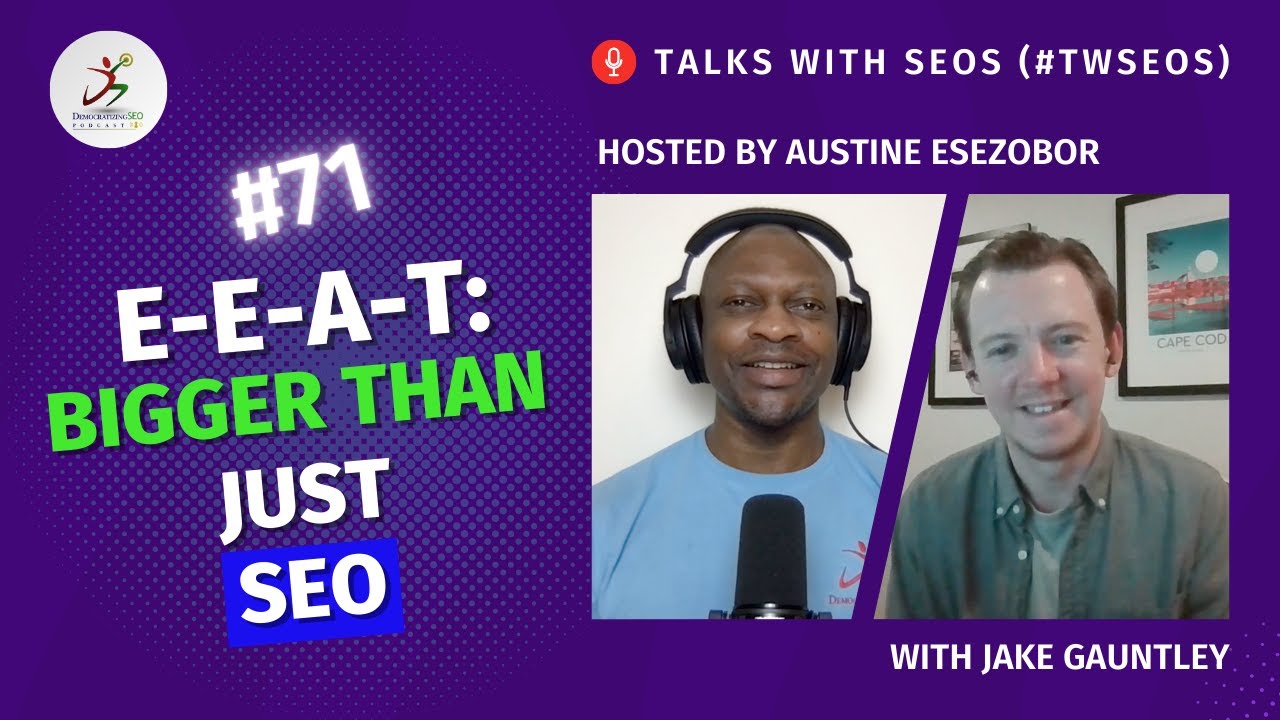 E-E-A-T: Bigger Than Just SEO | Jake Gauntley | #TwSEOs 71 - YouTube