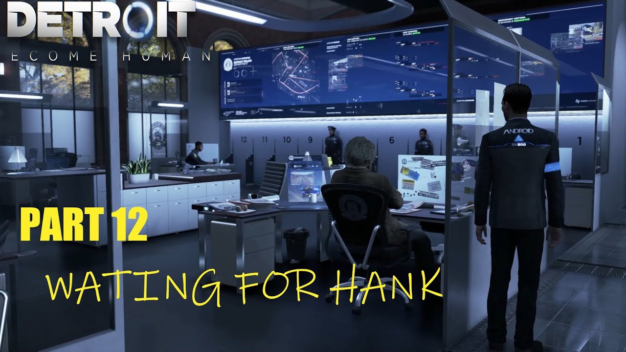 DETROIT BECOME HUMAN Gameplay Walkthrough Part 12 - WAITING FOR HANK ...