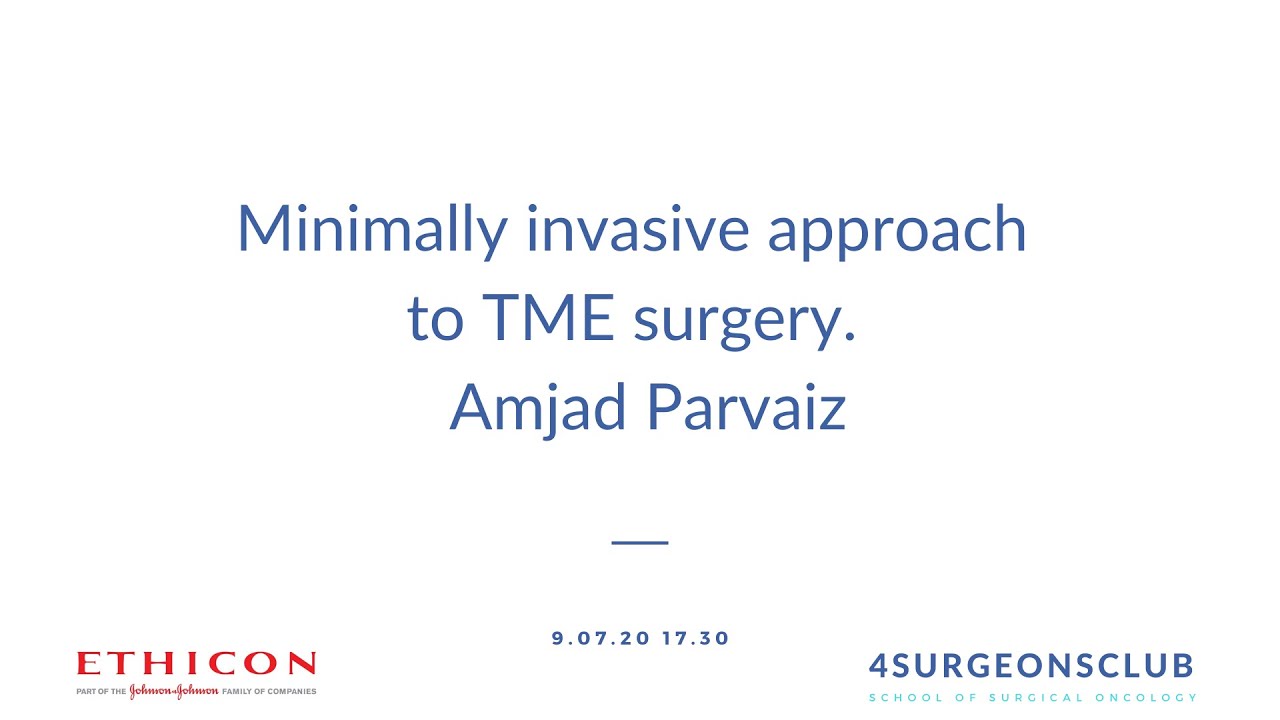 Minimally invasive approach to TME surgery. Amjad Parvaiz - YouTube