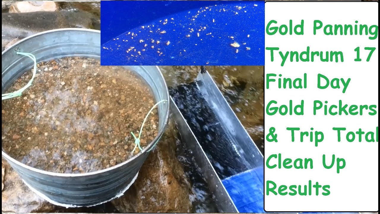 Gold Pickers & Final Clean Up Gold Panning Tyndrum August 2017 Day 4/4 ...