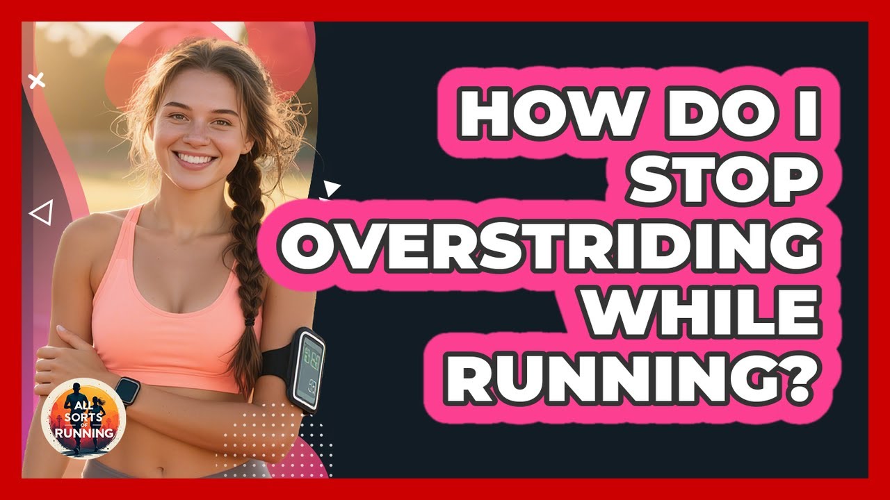 How Do I Stop Overstriding While Running? - YouTube