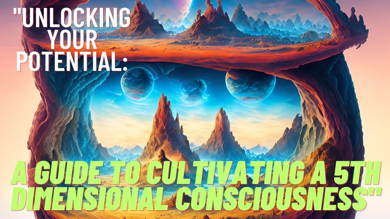 Unlocking 5th Dimensional Consciousness (The Complete Guide) - YouTube